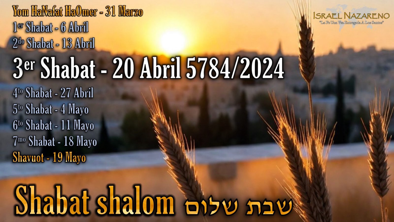 20 de Abril 5784/2024: 3er Shabat de la cuenta a Shavuot (Pentecostés) - Israel Nazareno