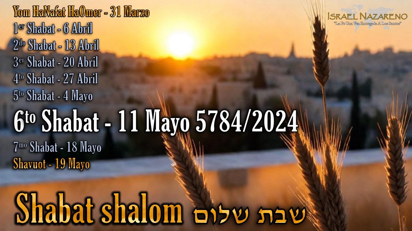 11 de Mayo 5784/2024: 6to Shabat de la cuenta a Shavuot (Pentecostés) - Israel Nazareno